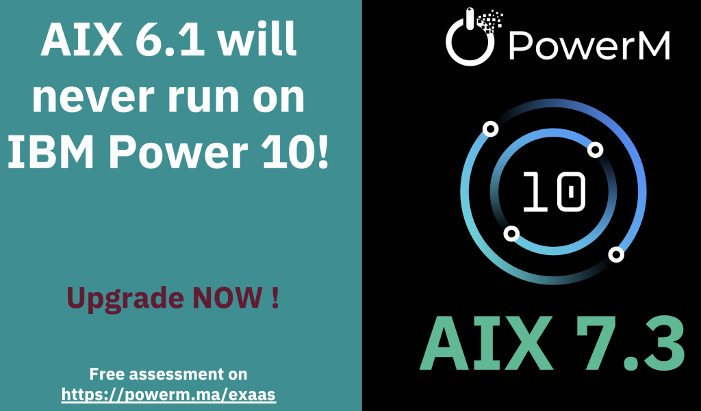 Upgrade IBM AIX 6.1 to 7.3 : Do it now ! Sometimes ‘Later’ becomes ‘Never’ | Power Maroc #1 IBM ...